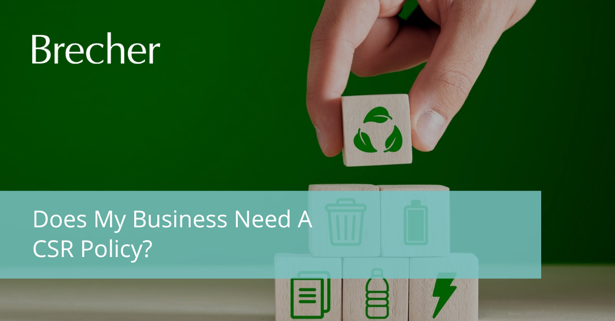 Does My Business Need a CSR Policy? - Brecher