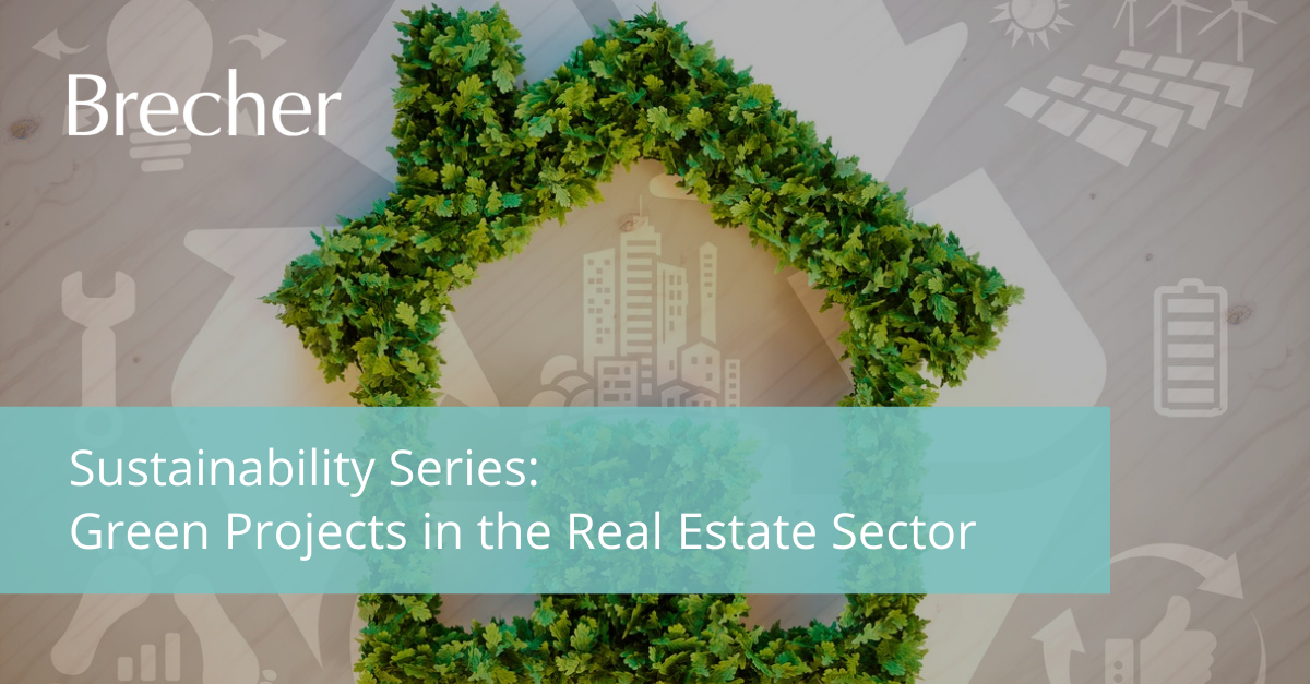 Sustainability Series: Green Projects in the Real Estate Sector - Brecher